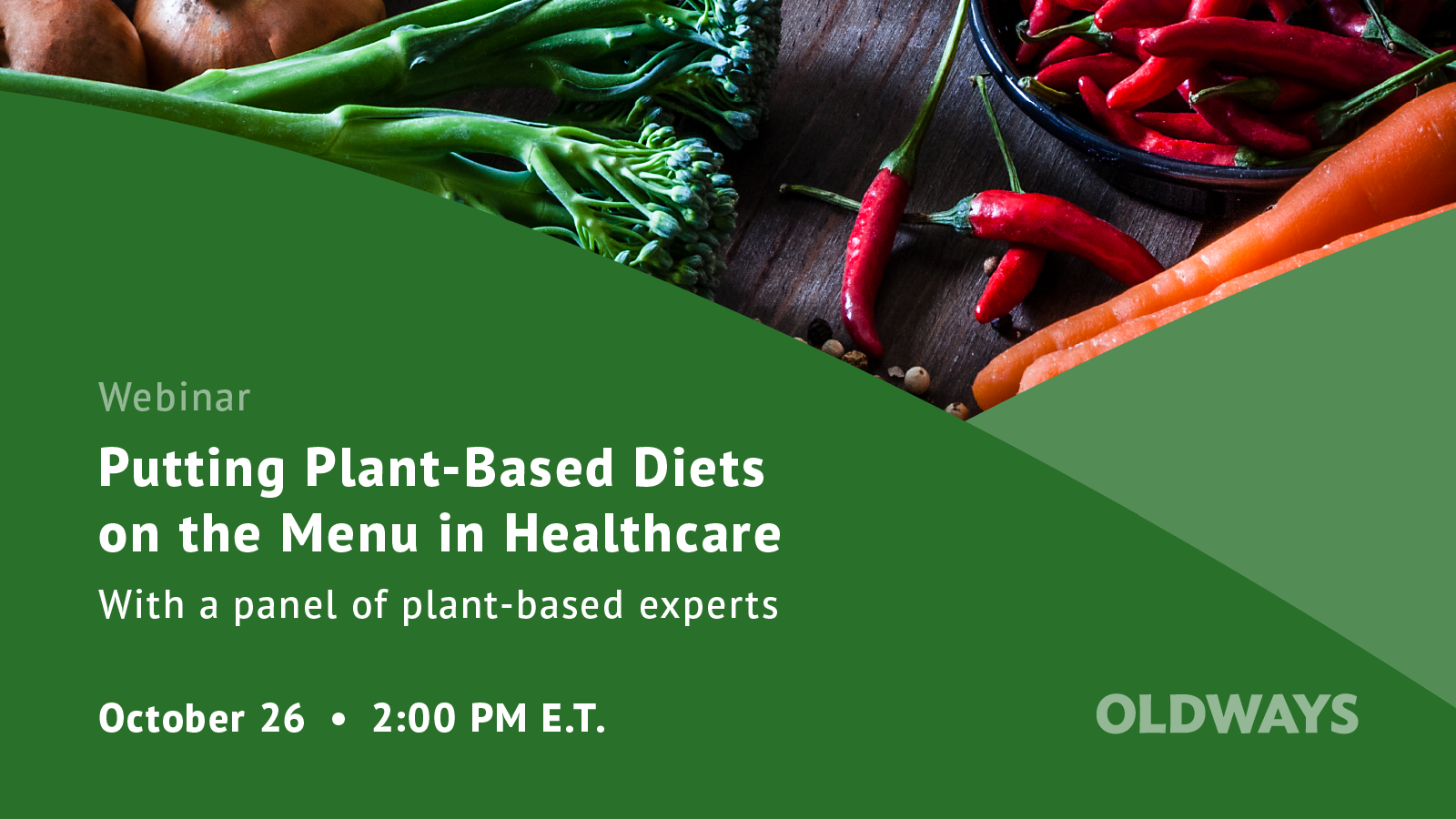 Putting Plant-Based Diets on the Menu in Healthcare - OLDWAYS ...